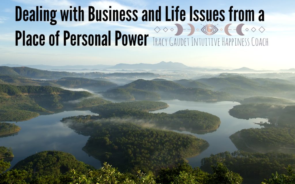 Dealing with Business and Life Issues from a Place of Personal Power ...