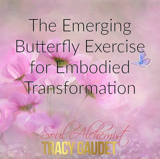 The Emerging Butterfly Exercise for Embodied Transformation - TRACY ...