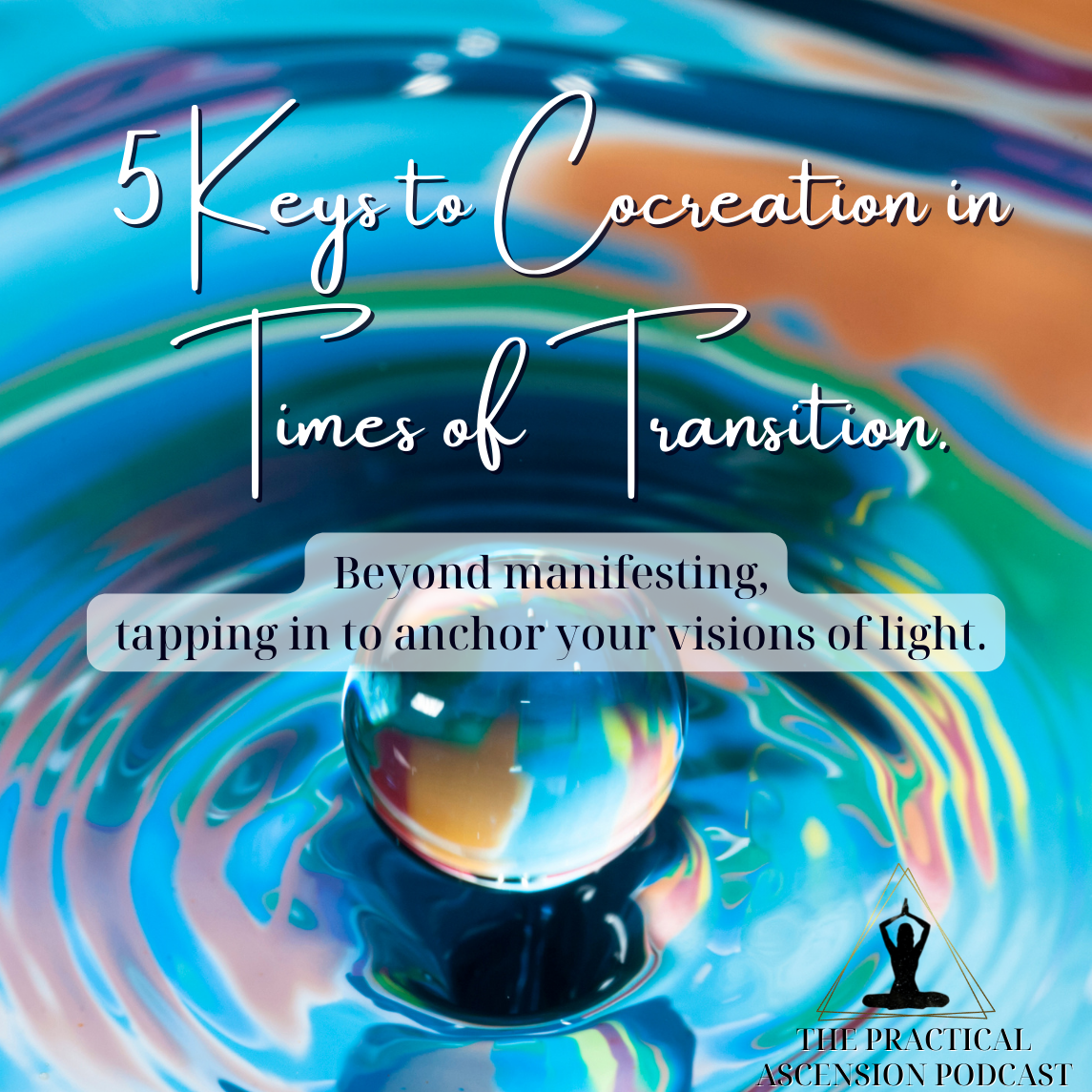 5 Keys to cocreation in times of transition. Beyond manifesting ...